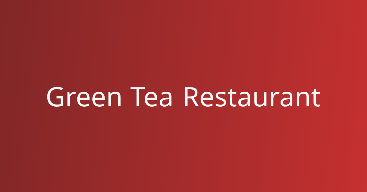 Best Chinese in Mesa, AZ | Green Tea Restaurant | Menu
